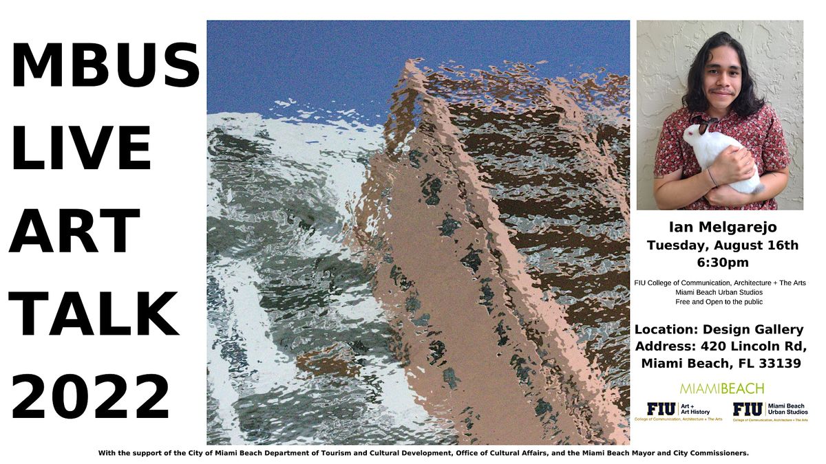 MBUS Live Art Talk with Ian Melgarejo, FIU Miami Beach Urban Studios ...