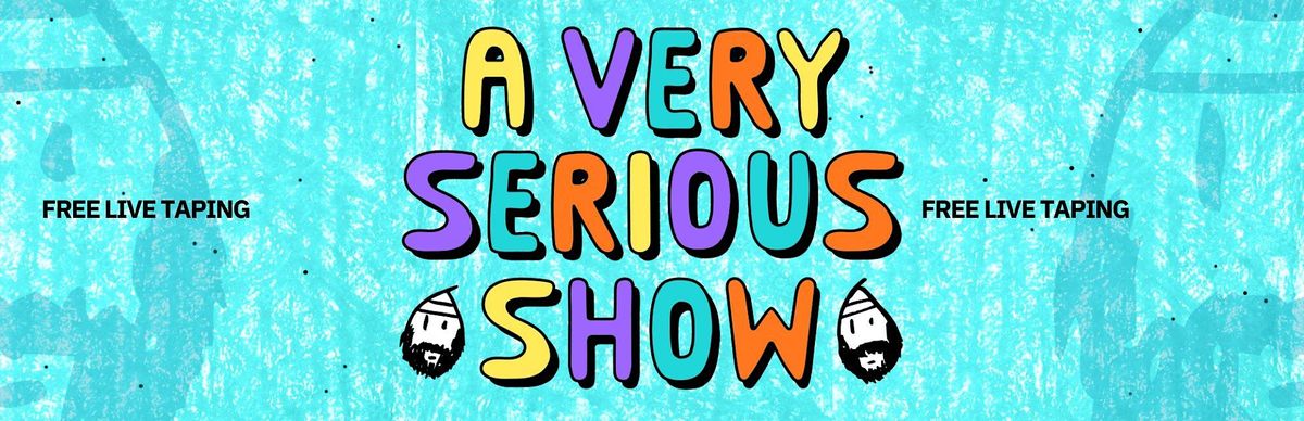 A Very Serious Show LIVE TAPING, 5000 Rue Buchan, Montréal, 7 November 2023