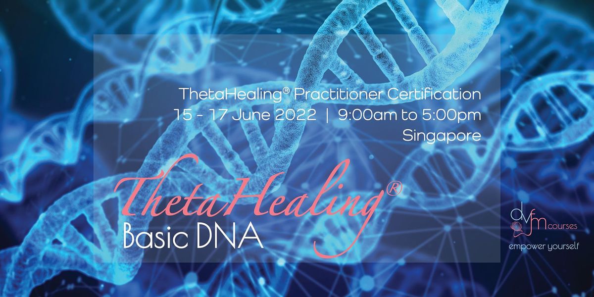 3-Day ThetaHealing Basic DNA Practitioner Course, Regus - Singapore, Vision Exchange, Jurong, 15 ...