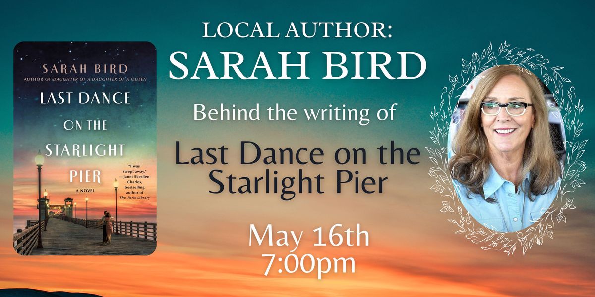 Author Sarah Bird Discusses Her Book: Last Dance on the Starlight Pier ...