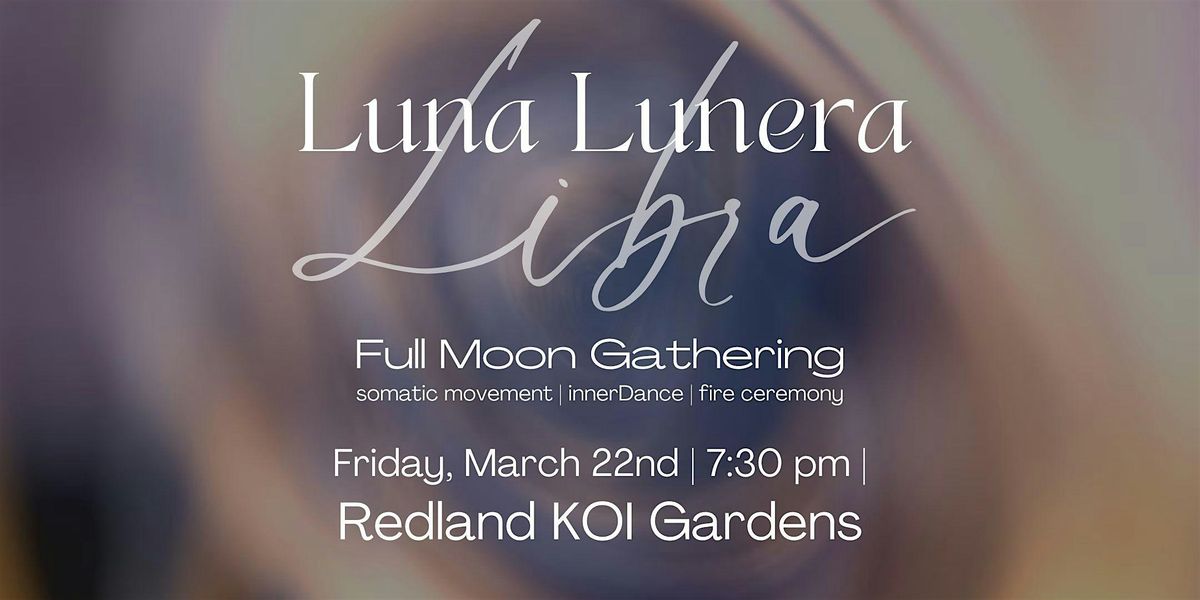 LUNA LUNERA | innerDance - Fire Ceremony | Full Moon Gathering, Redland ...