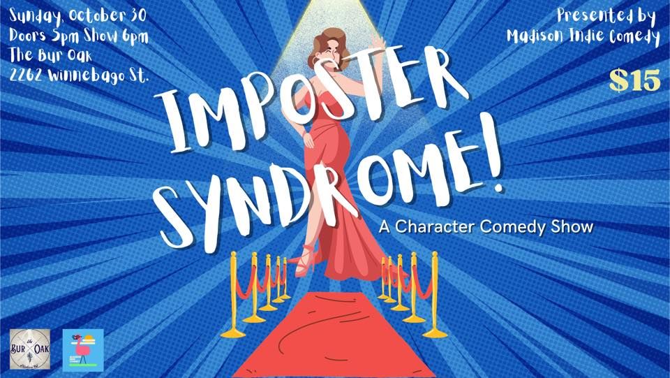 IMPOSTER SYNDROME! A Character Comedy Show, The Bur Oak, Madison, 30 ...