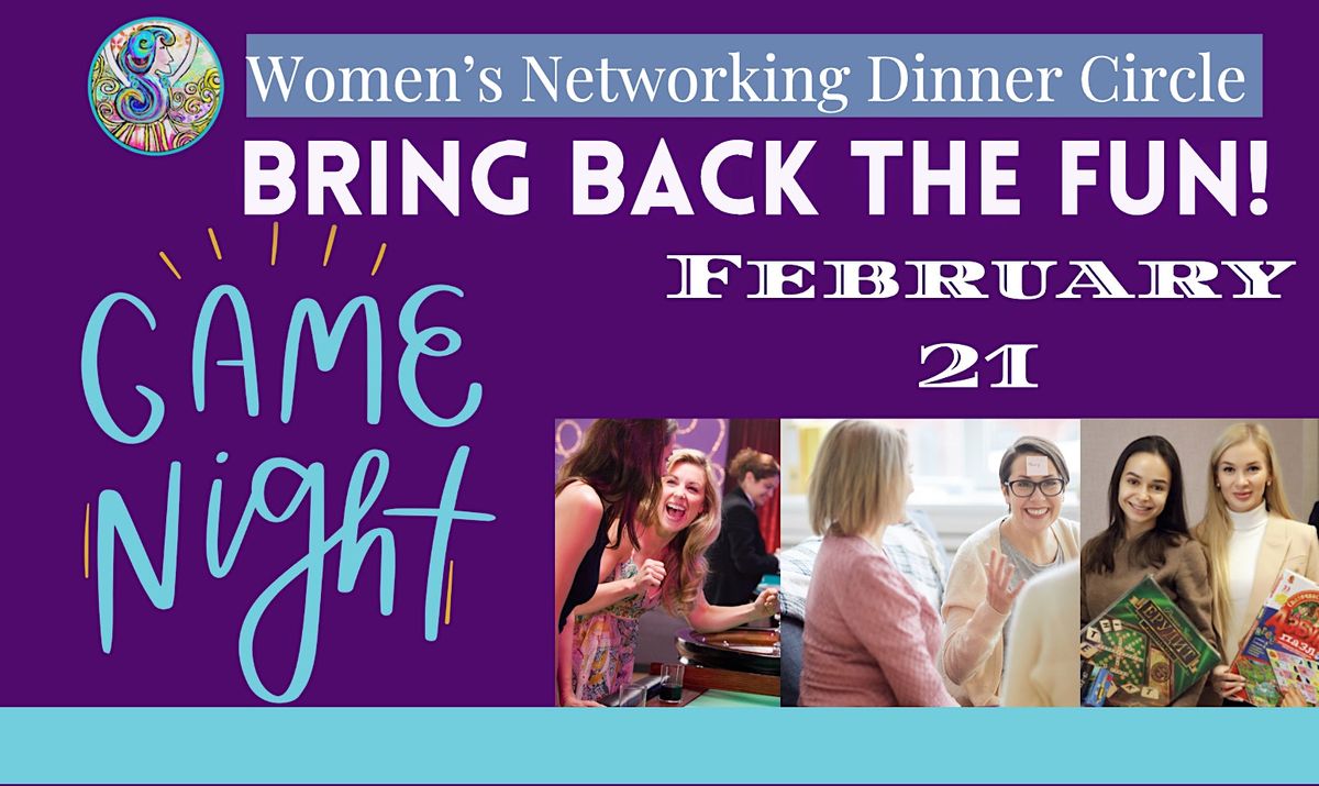 Womens Networking Dinner Event: Bring Back the Fun! Game Night, VIP Center for Business Women ...
