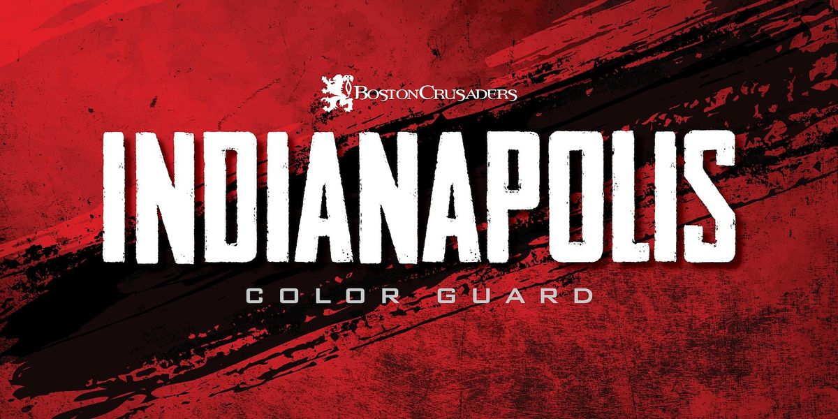 2022 Boston Crusaders Auditions - Indianapolis, IN (Color Guard Only ...