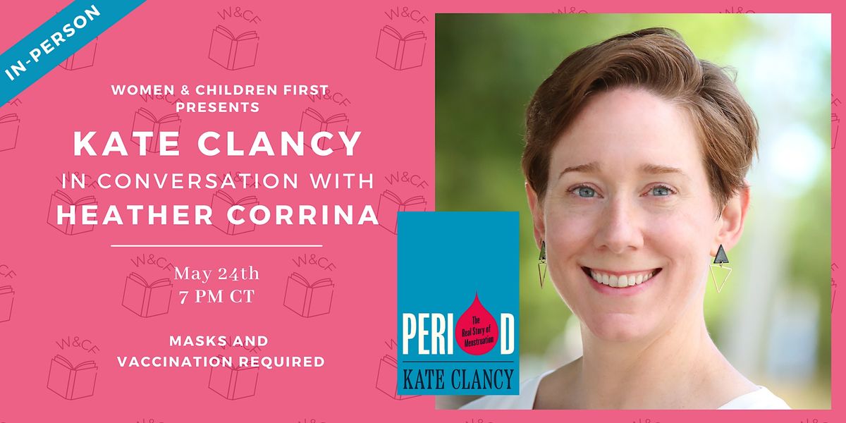 In-Store Event: PERIOD: THE REAL STORY OF MENSTRUATION by Kate Clancy ...