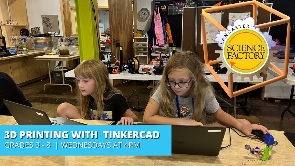 3D Printing with Tinkercad for Grades 3 - 8, The Lancaster Science ...