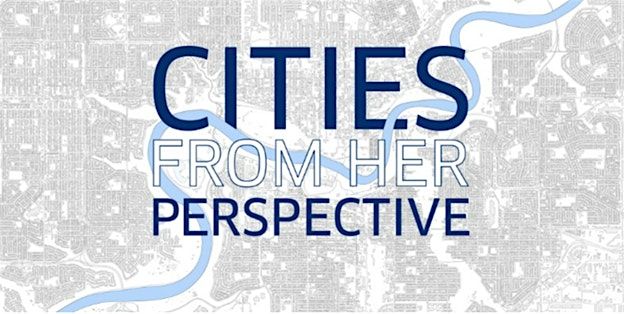 Cities from Her Perspective 2024: In-Person, Revillon / Boardwalk ...