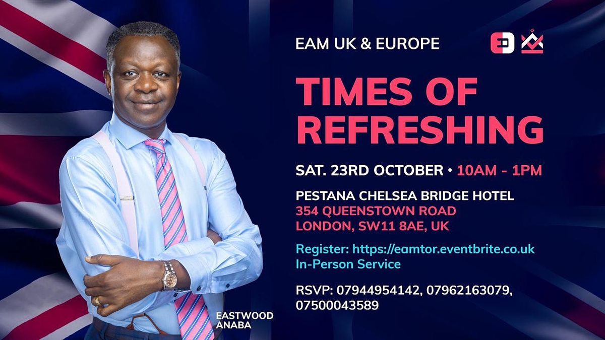 Times of Refreshing With Rev. Eastwood Anaba, Pestana Chelsea Bridge ...