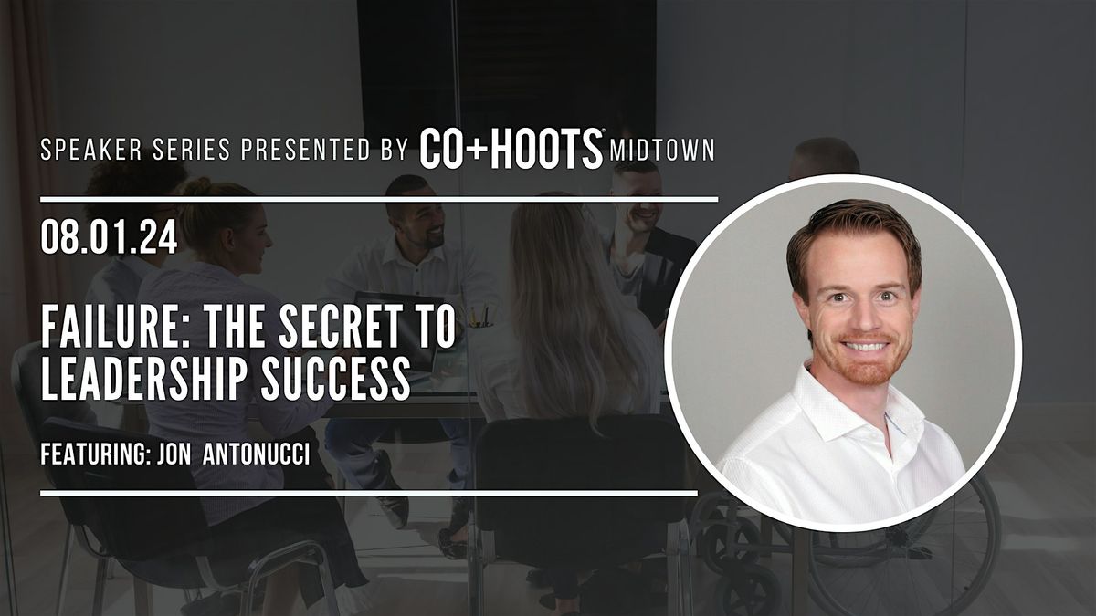 Failure: The Secret to Leadership Success!, CO+HOOTS Coworking ...