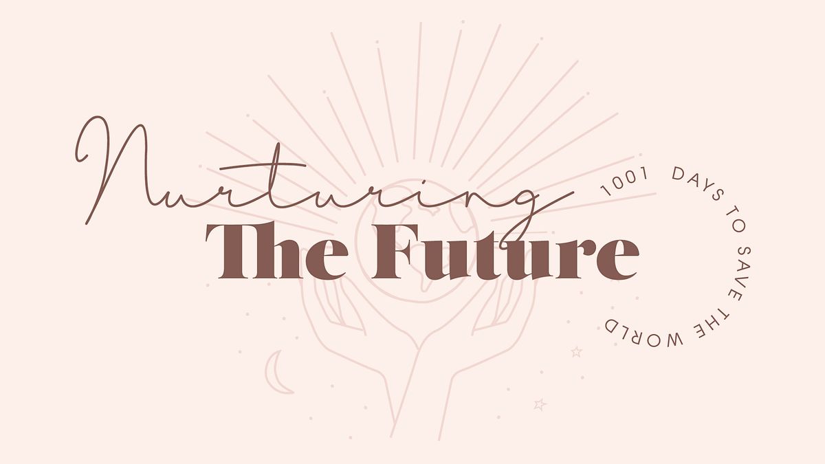 Nurturing the Future Event - 1001 Days to Save The World, The Halley ...