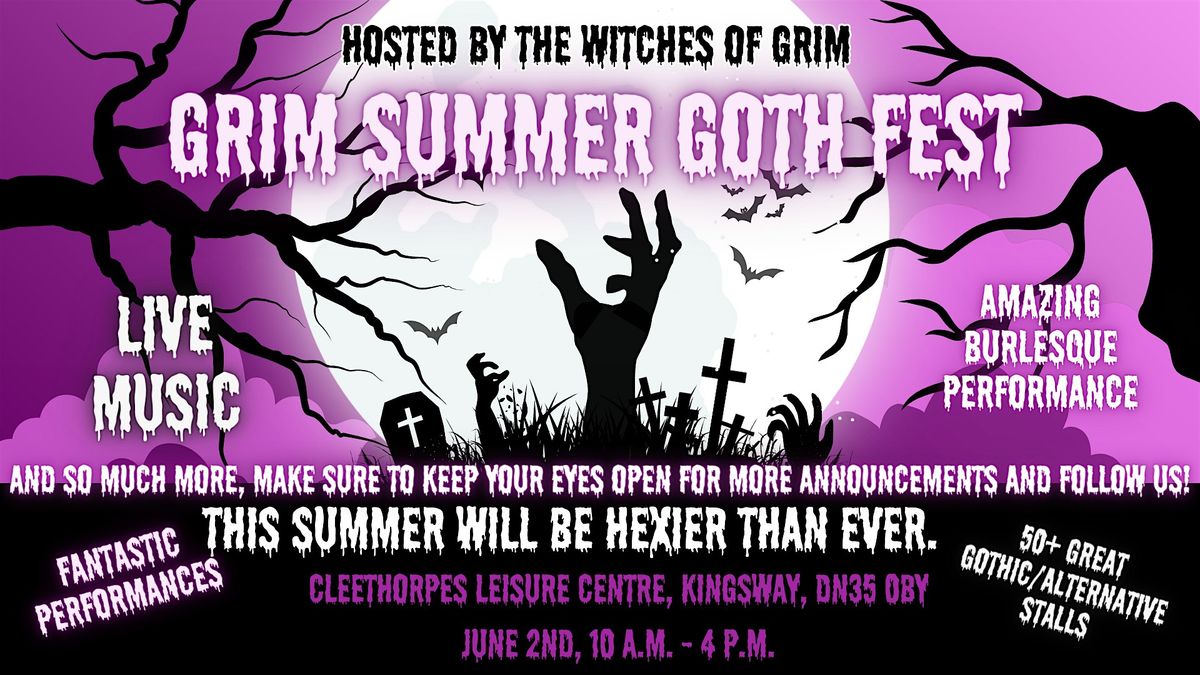 Grim Summer Goth Fest, Cleethorpes Leisure Centre (Lincs Inspire), 2 ...