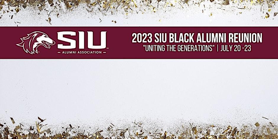 2023 SIU Black Alumni Reunion, Southern Illinois University, Carbondale ...