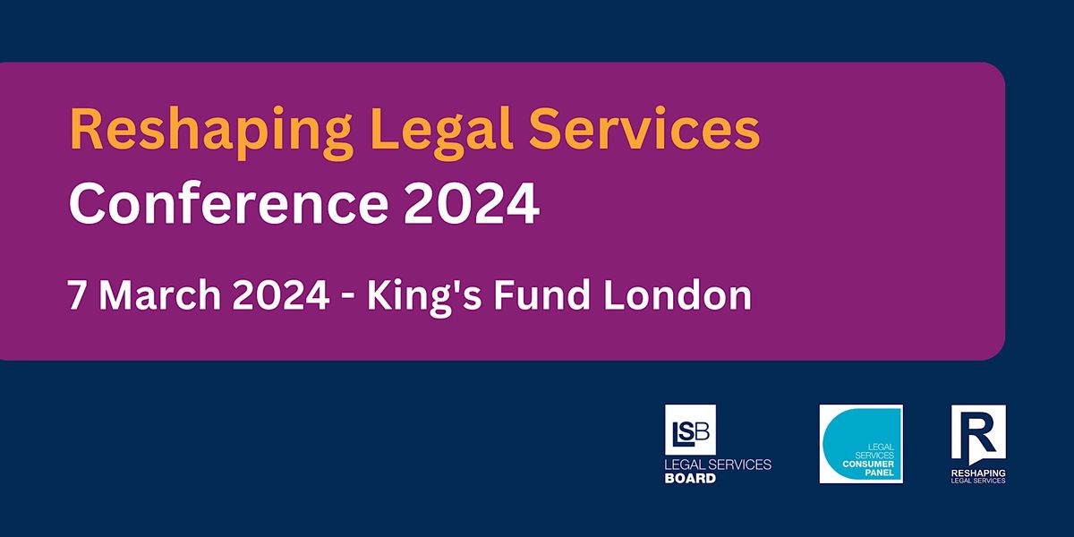 Reshaping Legal Services Conference 2024, The King's Fund, London, 7 ...