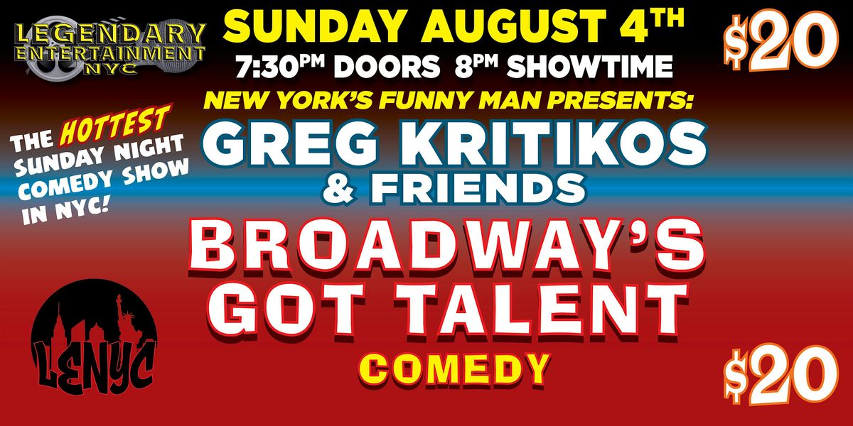 Greg Kritikos Presents: Broadways Got Talent Comedy Show August 4th ...