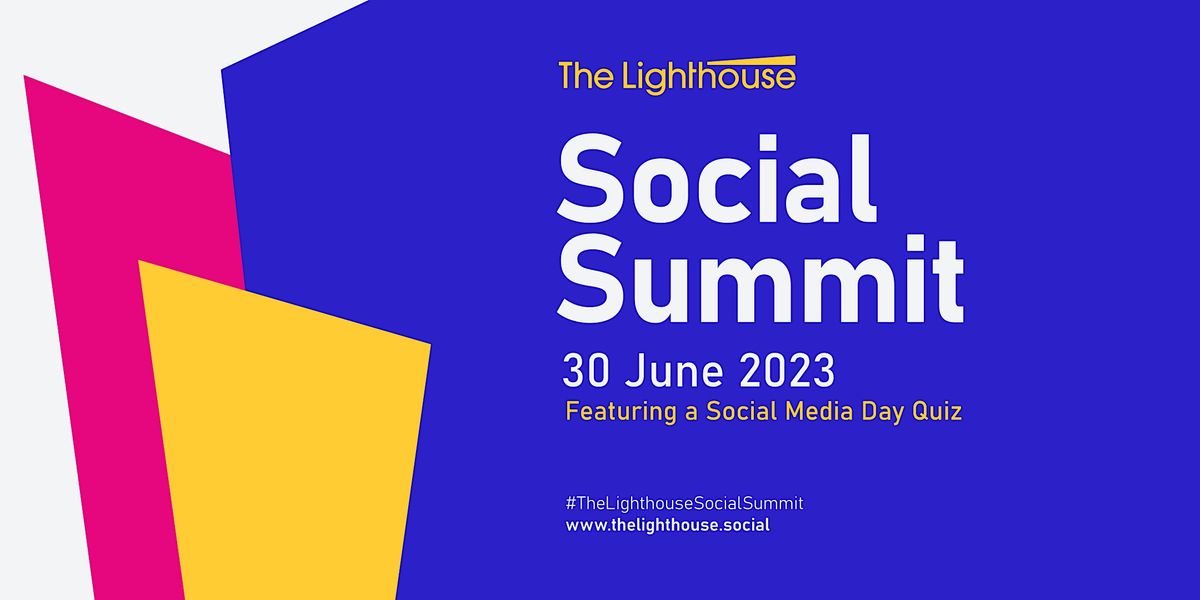 The Lighthouse Social Summit - 30 June 2023, Online, 30 June 2023