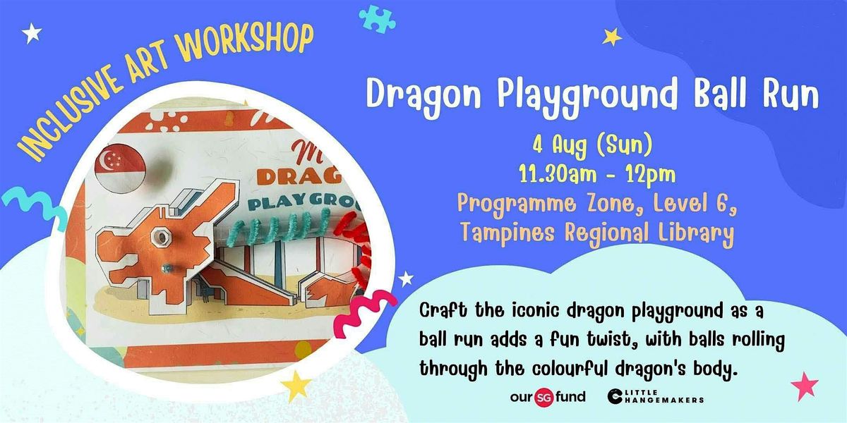 Dragon Playground Ball Run: An Inclusive Art Workshop, Tampines Regional Library, L6 Programme ...