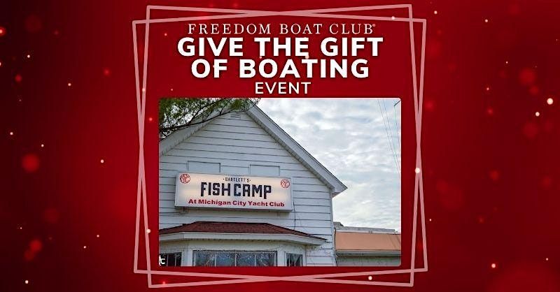 Give the Gift of Boating Event @ Fish Camp, 12 On the Lake, Michigan ...