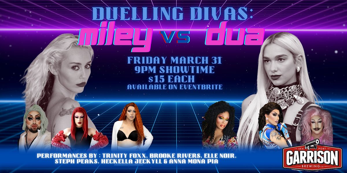Duelling Divas : Miley vs. Dua, Garrison Brewing Company, Halifax, 31 ...
