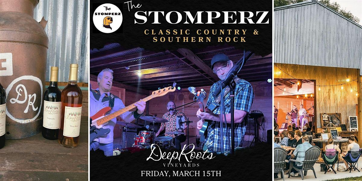 CLASSIC COUNTRY&SOUTHERN ROCK ft. The Stomperz- plus Tx wine/craft beer!, DeepRoots Vineyards ...