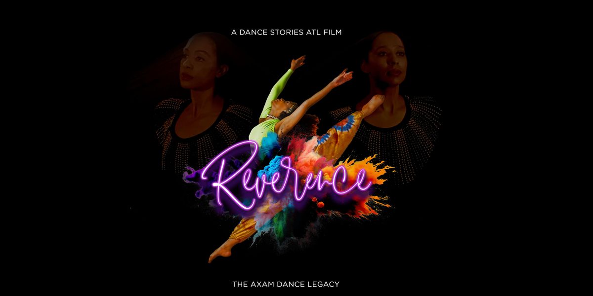 Reverence: The Axam Dance Legacy Documentary Screening, Terminus Modern ...
