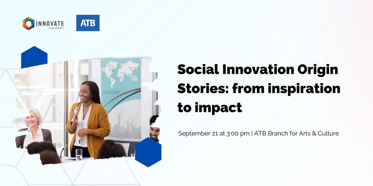 Social Innovation Origin Stories: from inspiration to impact, ATB ...