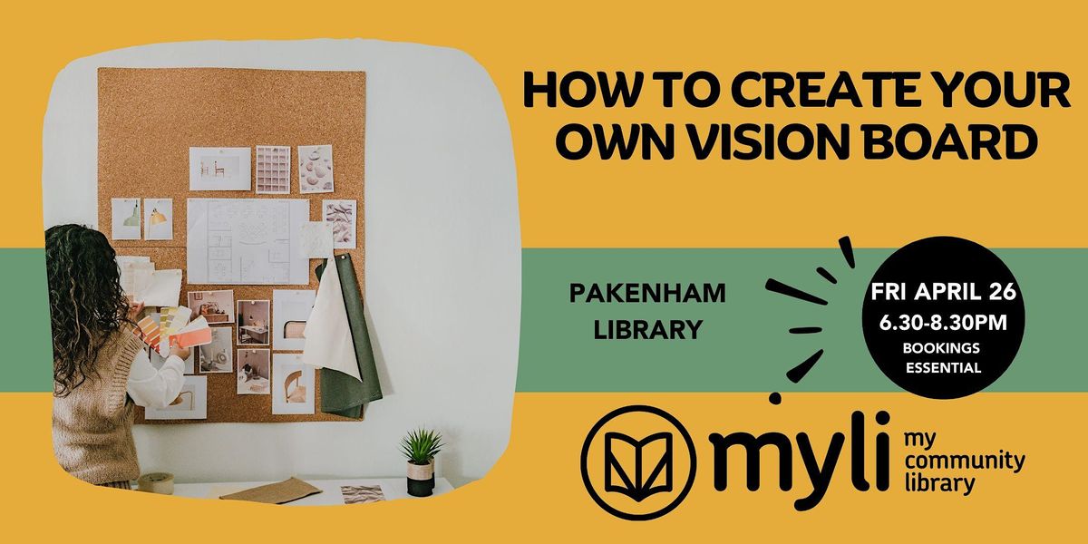 Create your own vision board @ Pakenham library, Pakenham Library ...