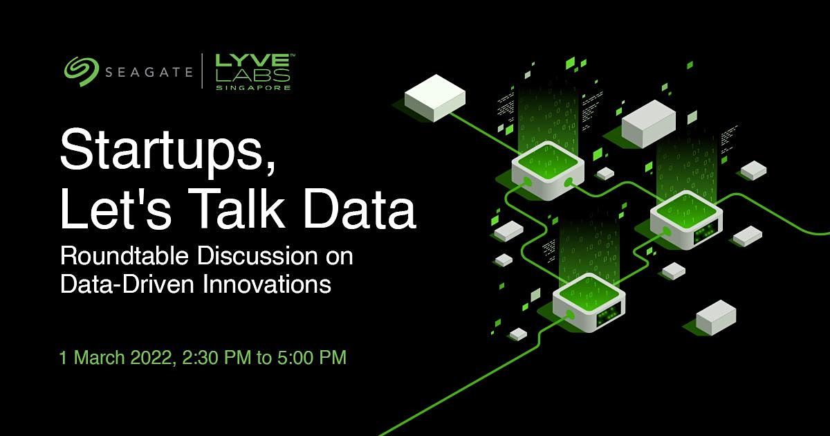 Startups, Lets Talk Data, Seagate Singapore Design Centre, Queenstown ...