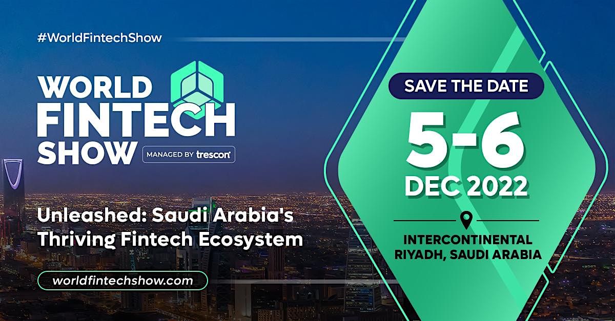 World Fintech Show - Kingdom of Saudi Arabia, InterContinental Riyadh ...