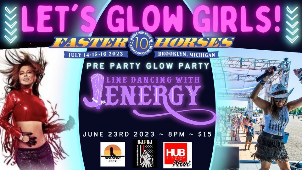 Lets Glow Girls! Faster Horses Line Dancing with Jenergy Pre Party, The ...