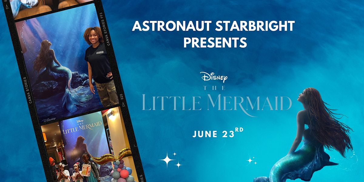 Astronaut StarBright for a screening of Disneys Little Mermaid - Jax ...