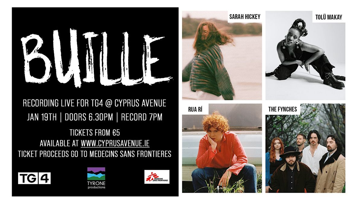 BUILLE (TG4) - Tolu Makay + The Fynches + Sarah Hickey + Rua Rí, Cyprus ...