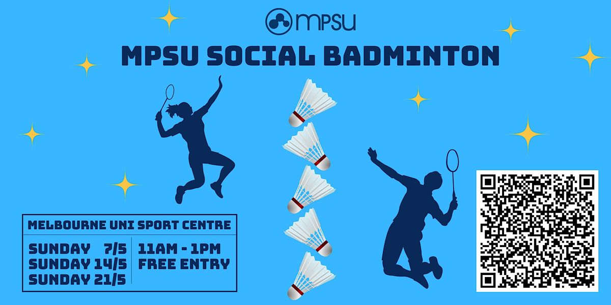 MPSU Social Badminton, Melbourne University Sport, Parkville, 7 May to ...