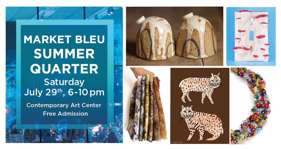 Market Bleu | 2023 Summer Quarter Event, Contemporary Arts Center ...