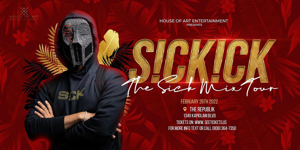 SICKICK - THE SICKMIX TOUR IN HAWAII, The Republik, Honolulu, 26 ...