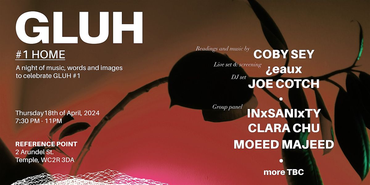 Publication Launch: GLUH #1: HOME, Reference Point, London, 18 April 2024