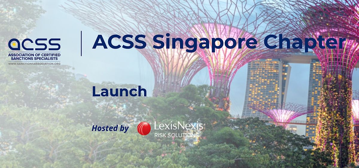 ACSS Singapore Chapter Launch, LexisNexis Singapore, 29 November 2023