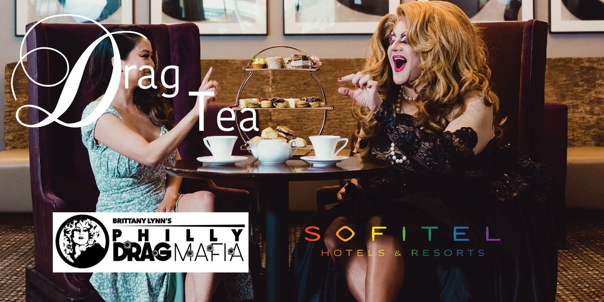 Drag Afternoon Tea, Sofitel Philadelphia at Rittenhouse Square, 4 June ...