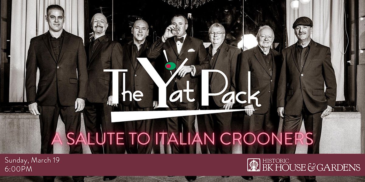 The Yat Pack: A Salute to Italian Crooners, Historic BK House & Gardens ...