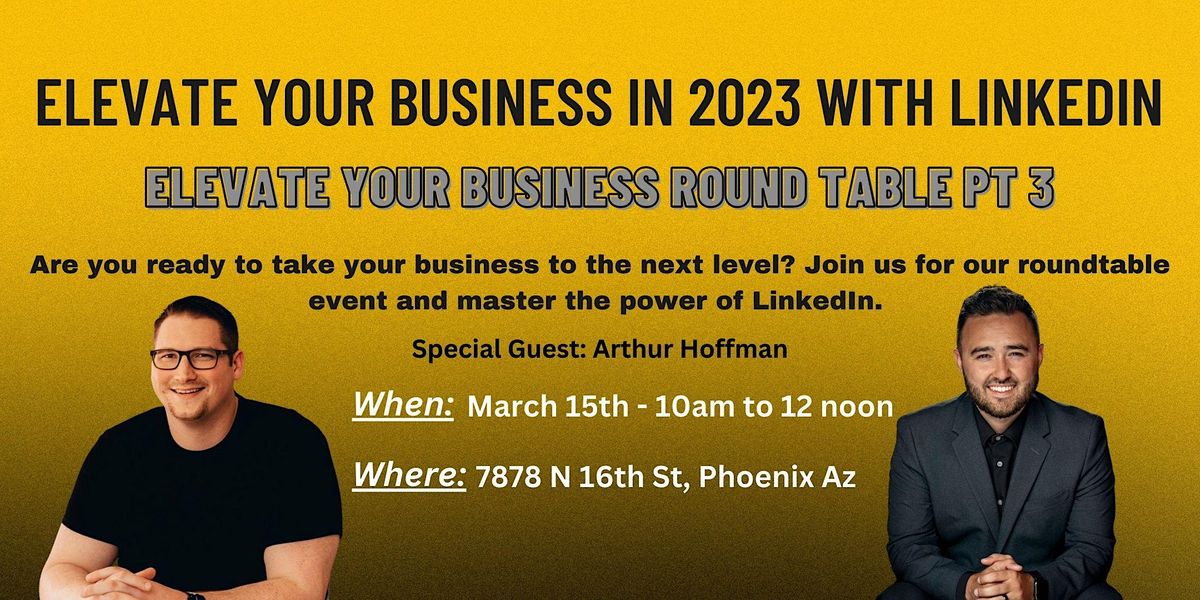 LinkedIn Marketing Mastery: Elevate Your Business Round Table Pt 3 ...