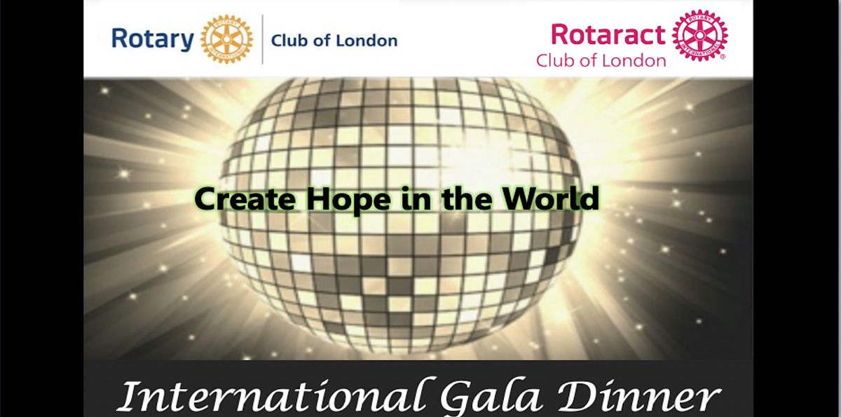 Rotary Club of London International Gala Dinner, The Royal Over-Seas ...