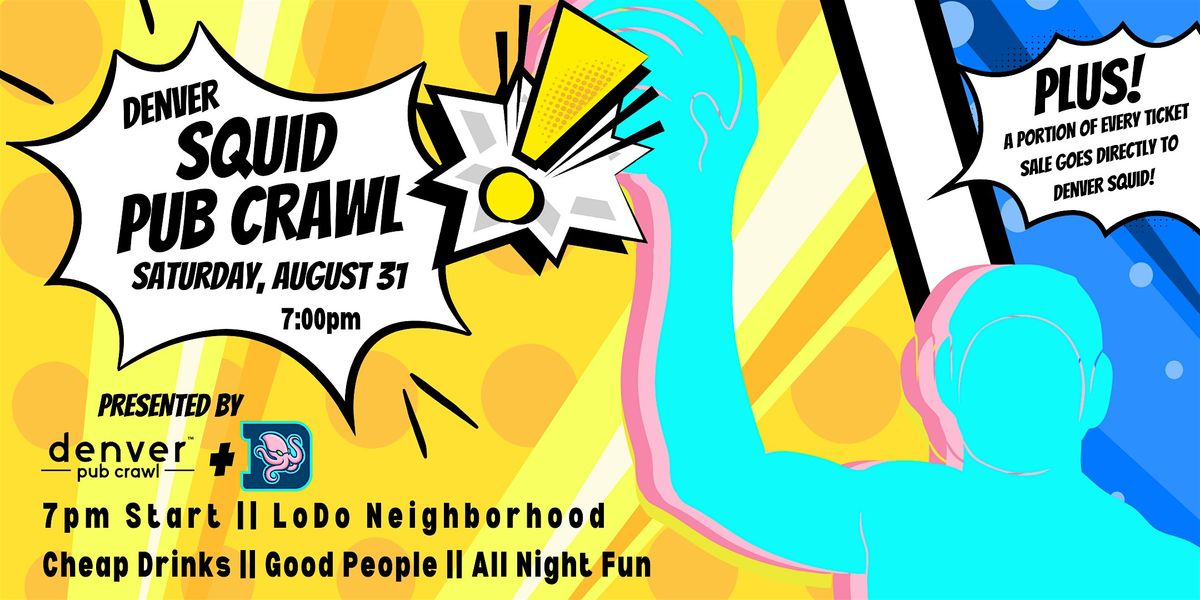 Denver Squid Pub Crawl + Fundraiser, Tony Tenderonis, Denver, 31 August ...