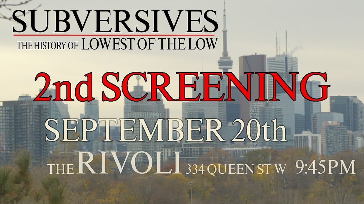 SUBVERSIVES | The History of Lowest of the Low (2nd Screening), Rivoli ...