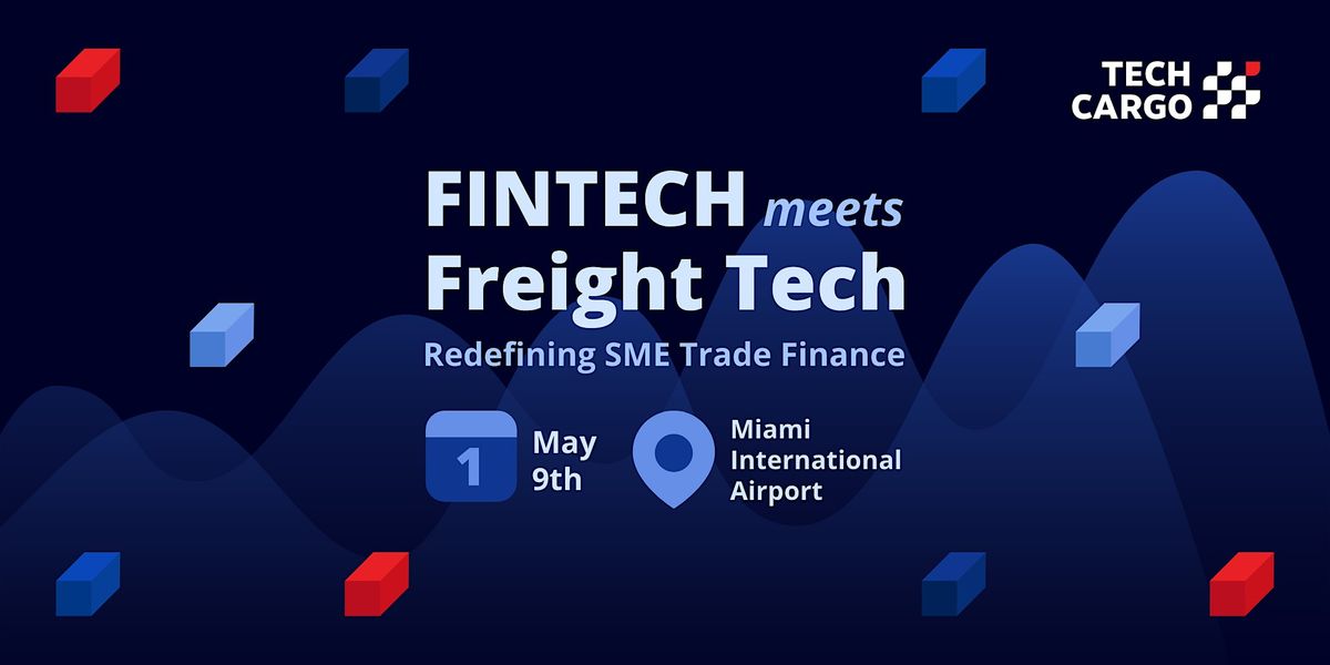 Fintech Meets Freight Tech: Redefining SME Trade Finance, Aeropuerto ...