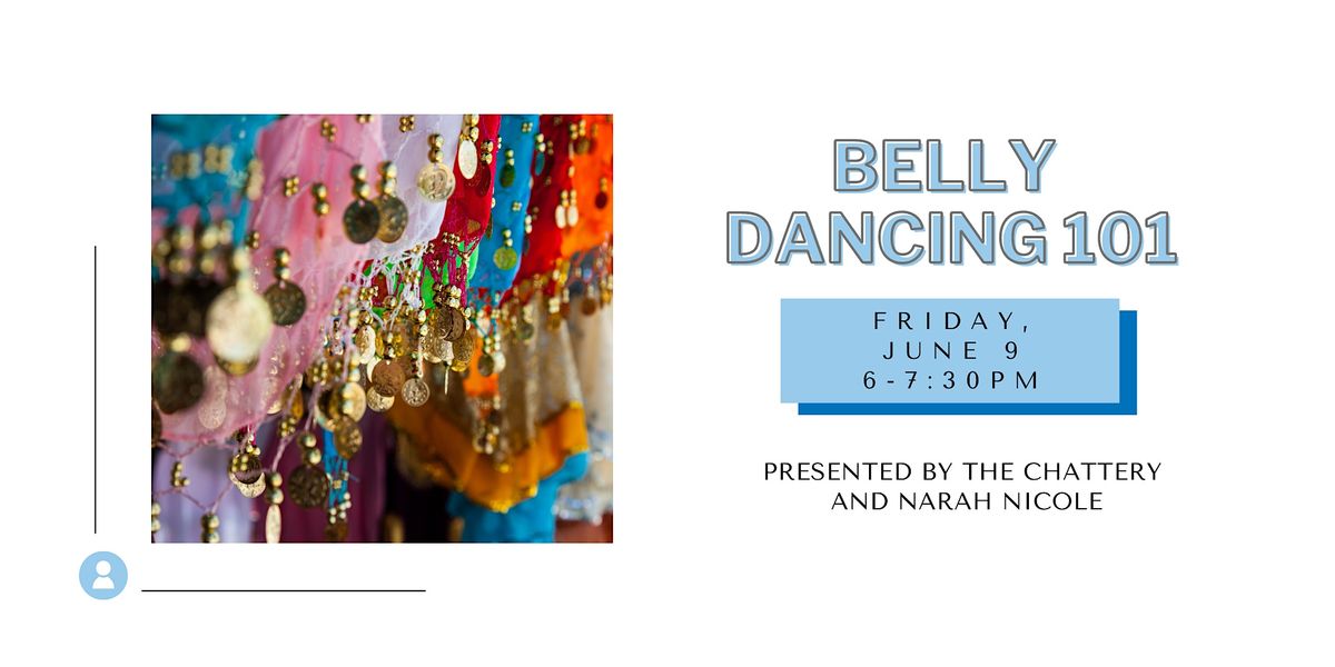Belly Dancing 101 - IN-PERSON CLASS, The Chattery, Chattanooga, 9 June 2023