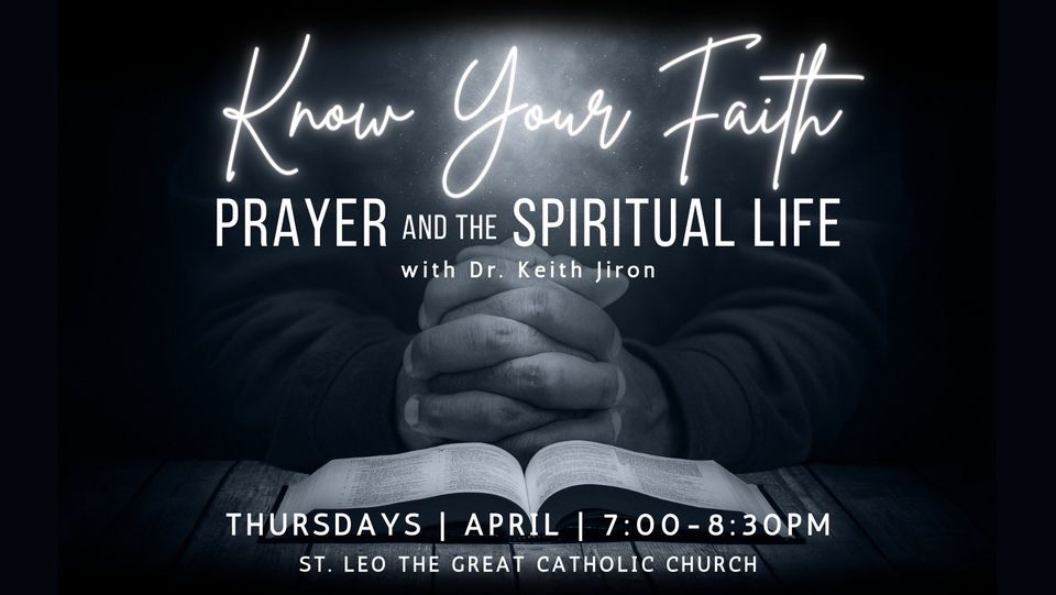Know Your Faith: Prayer and the Spiritual Life, St. Leo The Great ...