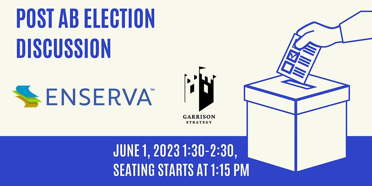 Post AB Election Discussion with Enserva and Garrison Strategy ...