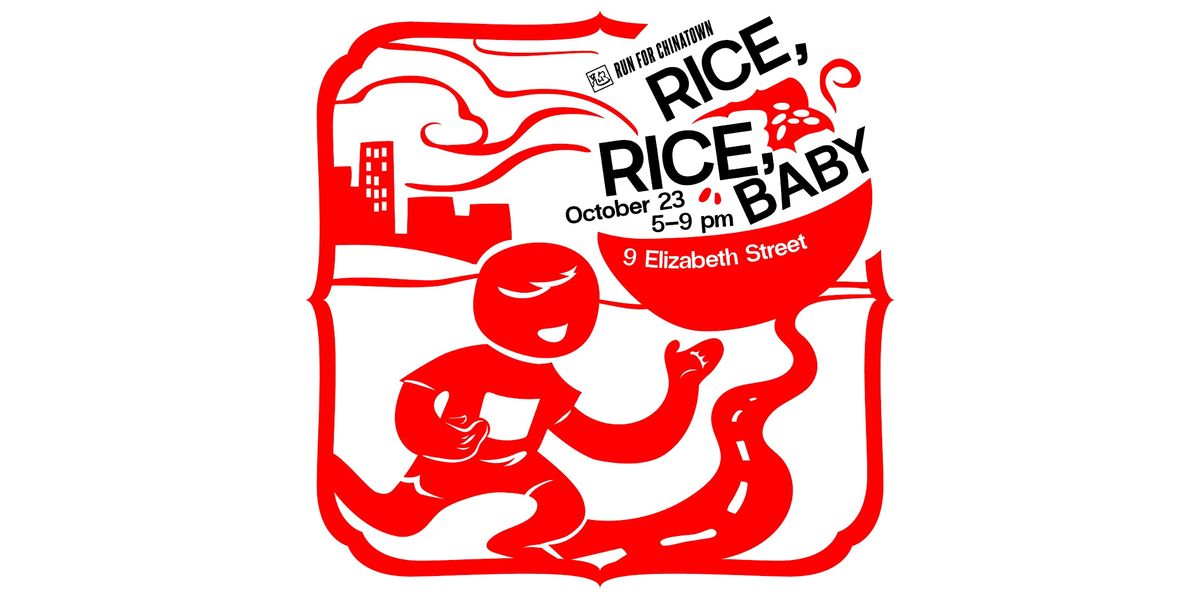 Run for Chinatown Presents: RICE, RICE, BABY, Run for Chinatown NYC ...