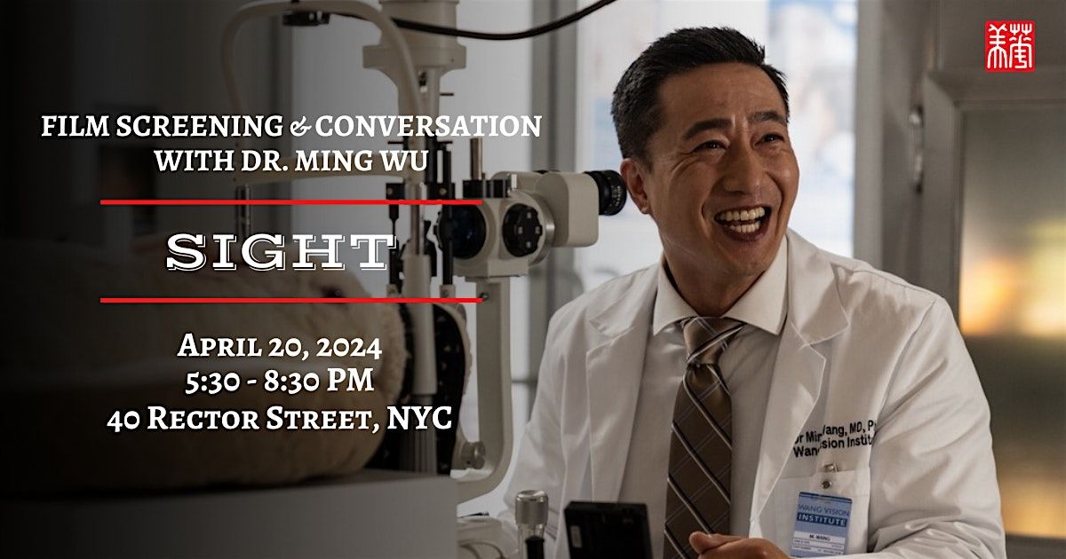 Screening and Conversation with Dr. Ming Wu: Sight, China Institute in ...