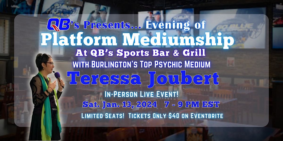 QBs Presents, Evening of Platform Mediumship with Teressa Joubert, QB ...
