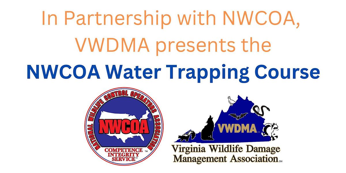 VWDMA presents the NWCOA Water Trapping Course, Holiday Inn Express ...